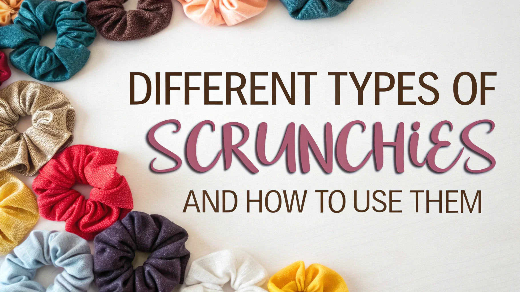 Different Types of Scrunchies & How to Use Them – GulaboSitabo